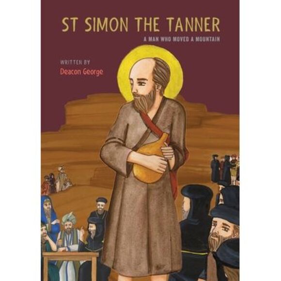 Deacon George | Other | St Simon The Tanner A Man Who Moved A Mountain ...